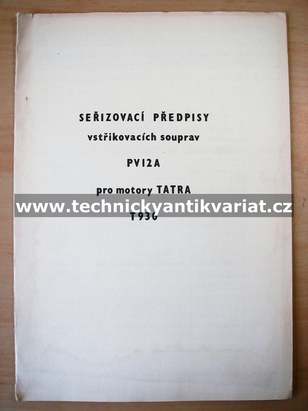 Tatra motory T930 - seřizovací předpisy vstřikovacích souprav PV12A ...
